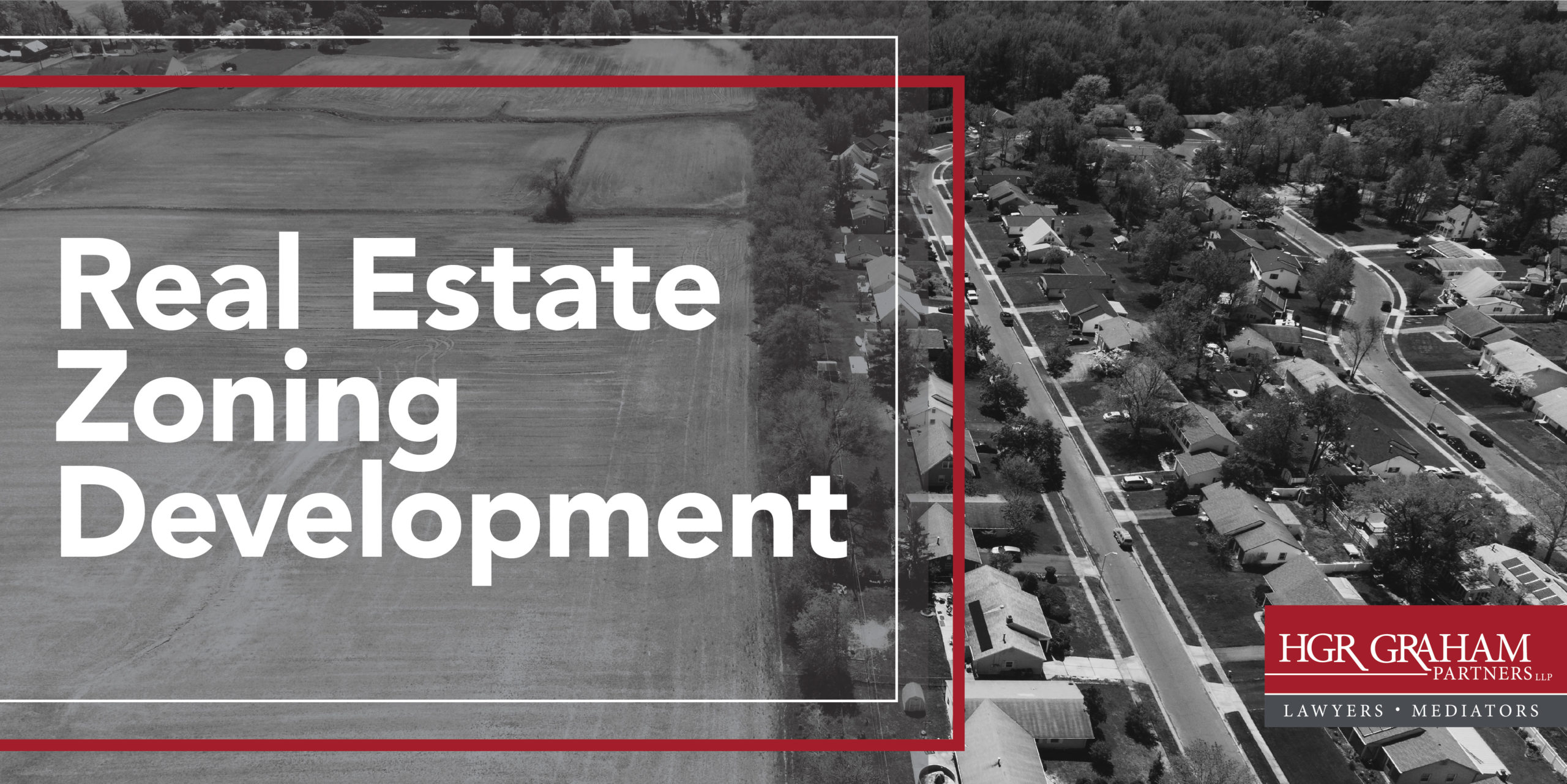 Real Estate Zoning and Development - HGR Graham Partners LLP
